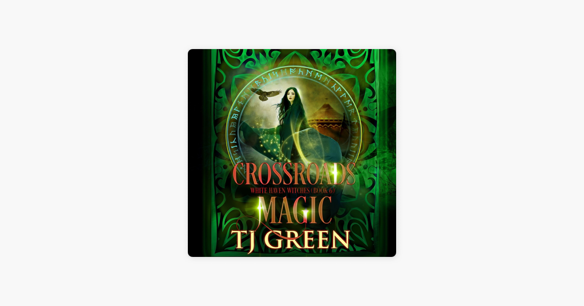 ‎Crossroads Magic: White Haven Witches, Book 6 (Unabridged) on Apple Books