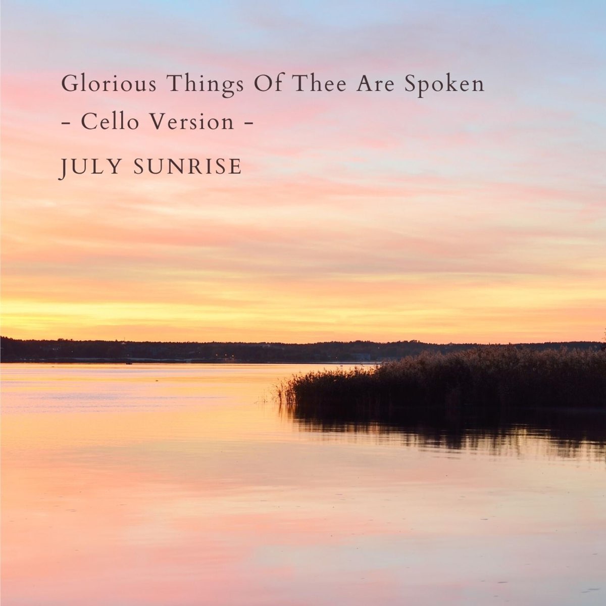 ‎Glorious Things of Thee Are Spoken (Cello Version) - Single by July ...