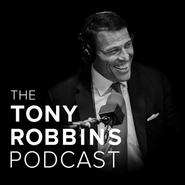 The Tony Robbins Podcast by Tony Robbins on Apple Podcasts