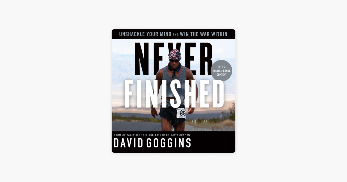 ‎Never Finished: Unshackle Your Mind and Win the War Within (Unabridged ...