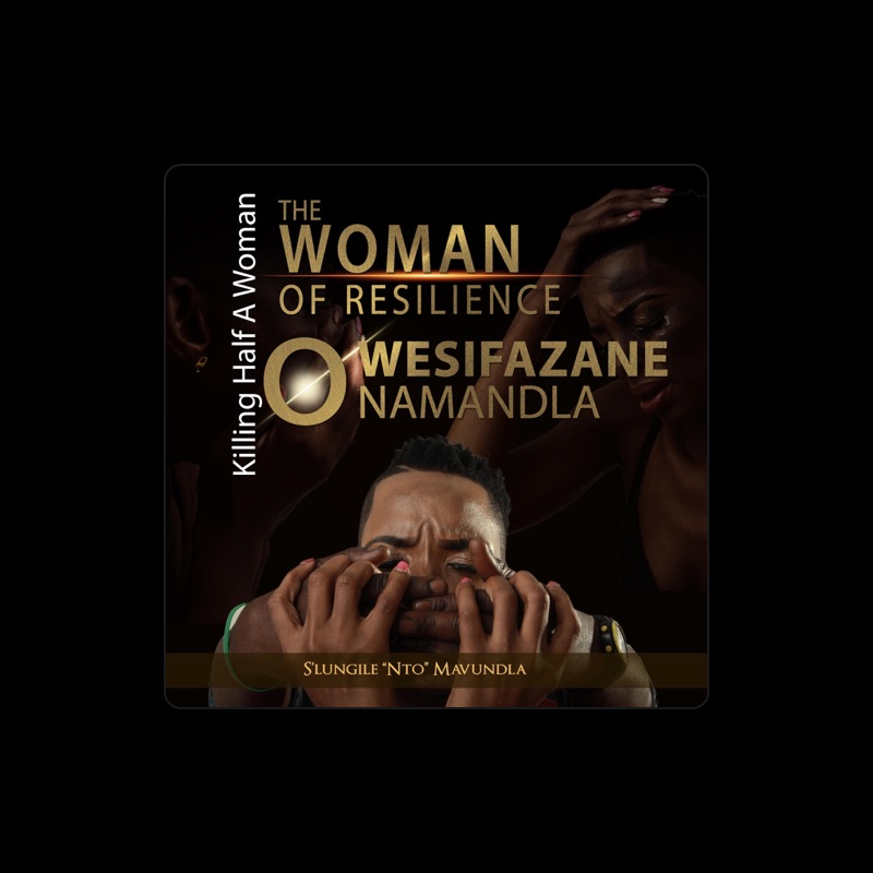 OWESIFAZANE ONAMANDLA THE WOMAN OF RESILIENCE SLUNGILE NTO MAVUNDLA ...