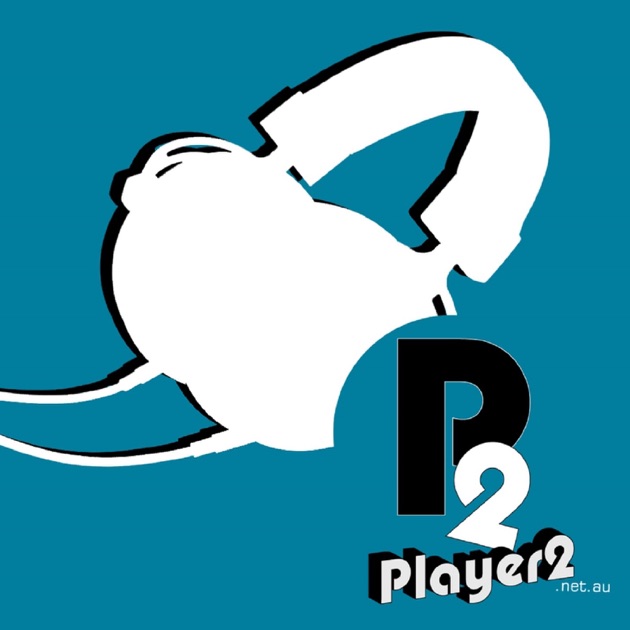 Player 2's Podcasts by Player2.net.au on Apple Podcasts