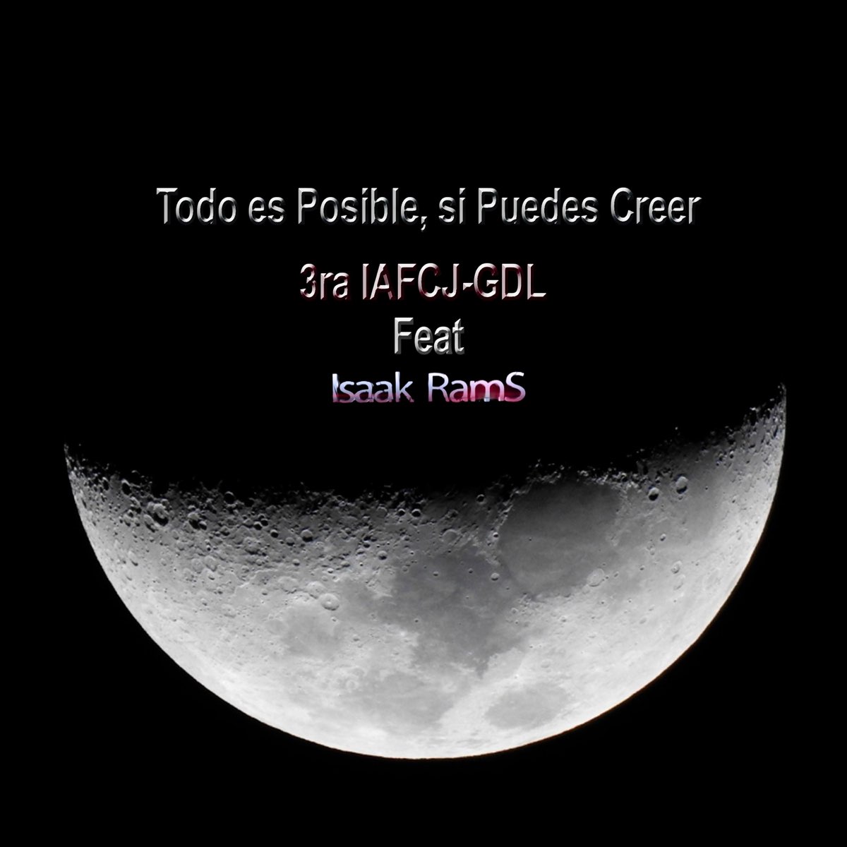‎Todo Es Posible, Si Puedes Creer (feat. Isaak Rams) - Single de 3ra ...
