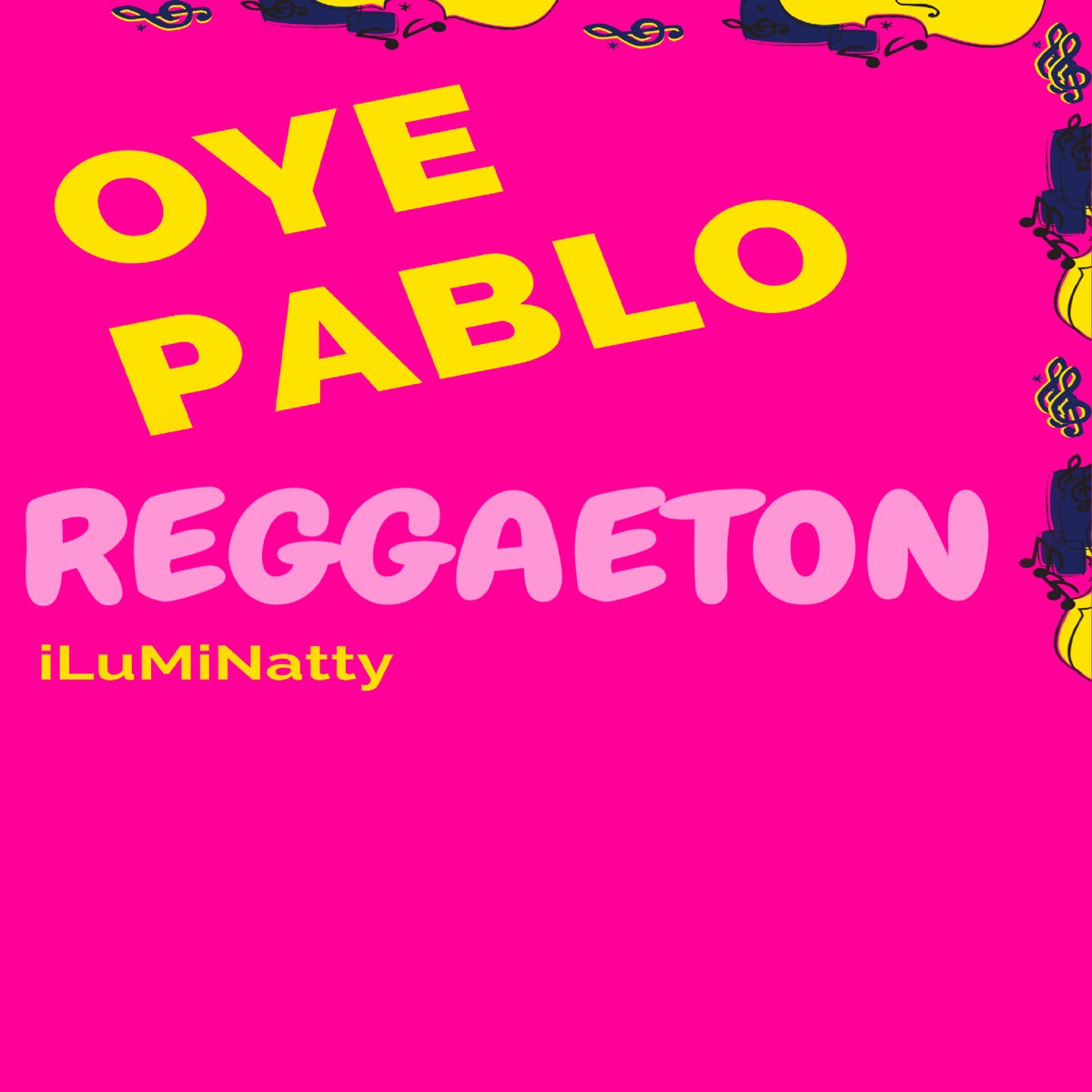 ‎Oye Pablo (Cover) - Single by iLuMiNatty on Apple Music