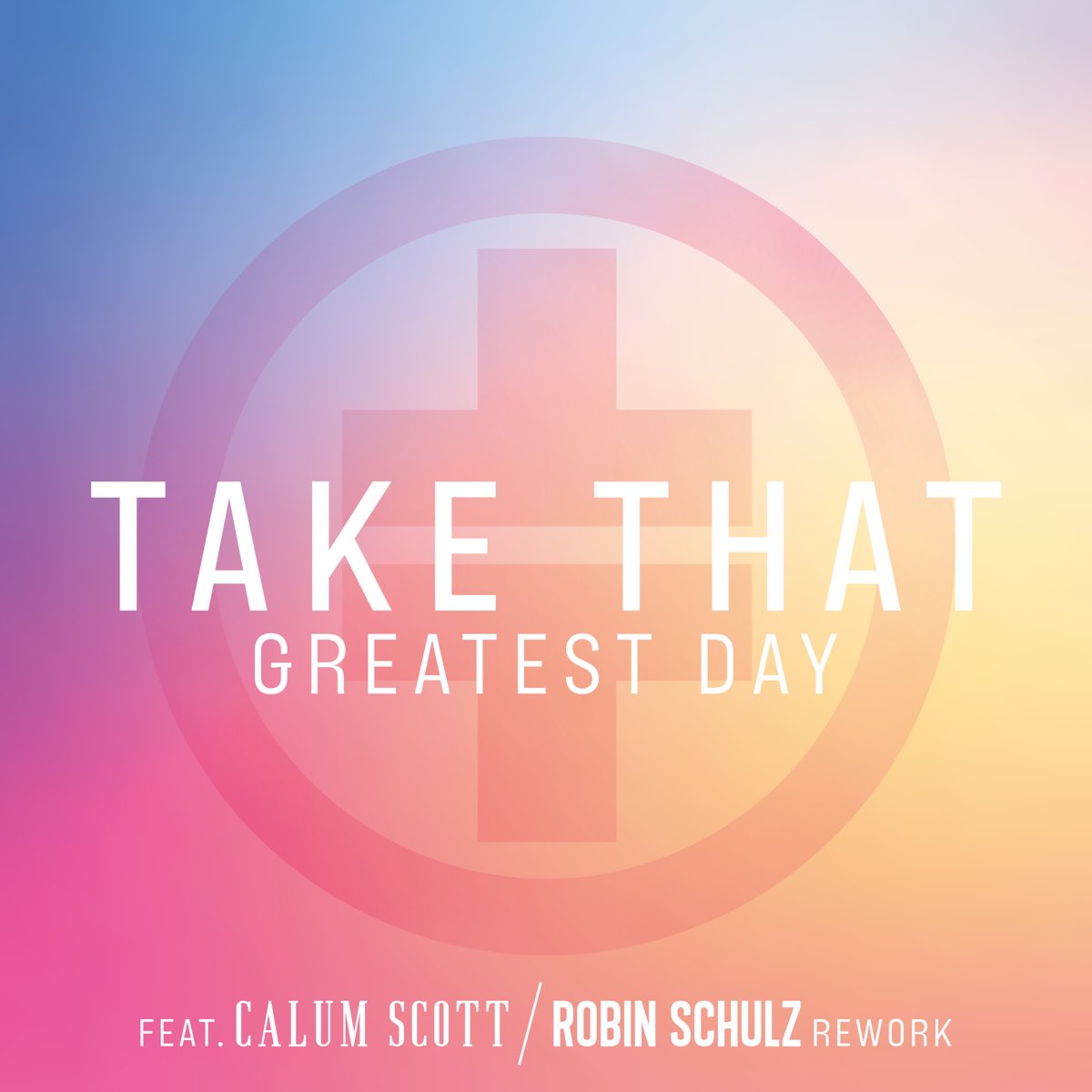 ‎Greatest Day (Robin Schulz Rework) - Single by Take That, Robin Schulz ... ‎Greatest Day (Robin Schulz Rework) - Single by Take That, Robin Schulz ...