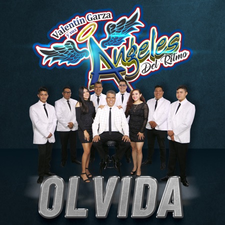 Olvida - Valentin Garza Y Sus Angeles Del Ritmo