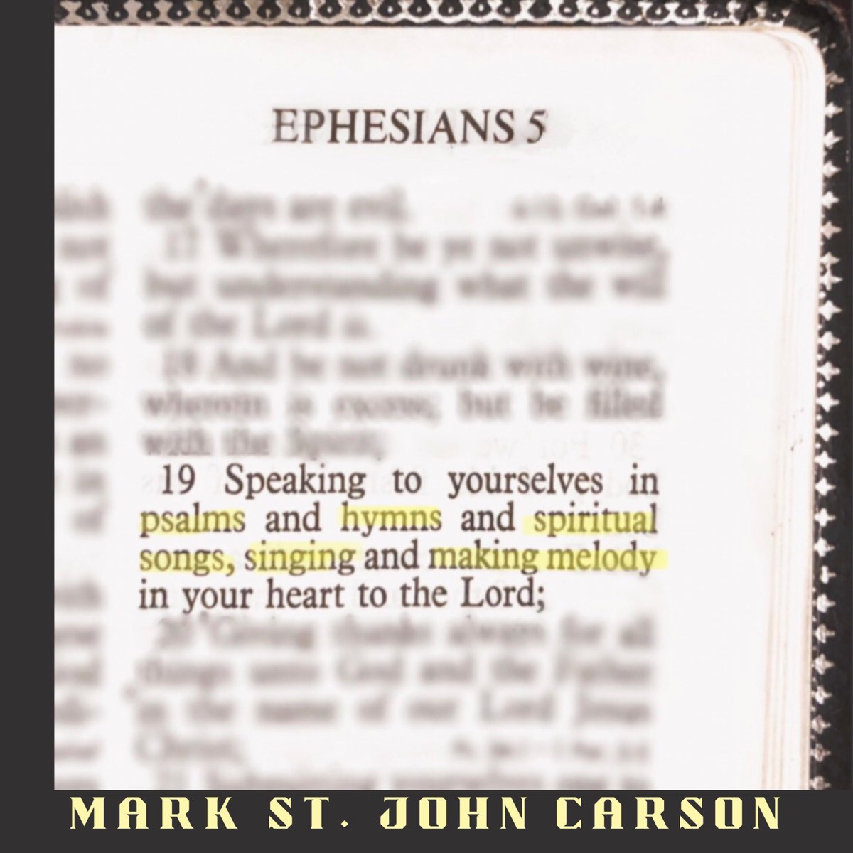 ‎EPHESIANS 5:19 Psalms Hymns Spiritual Songs Making Melody by Mark St ...