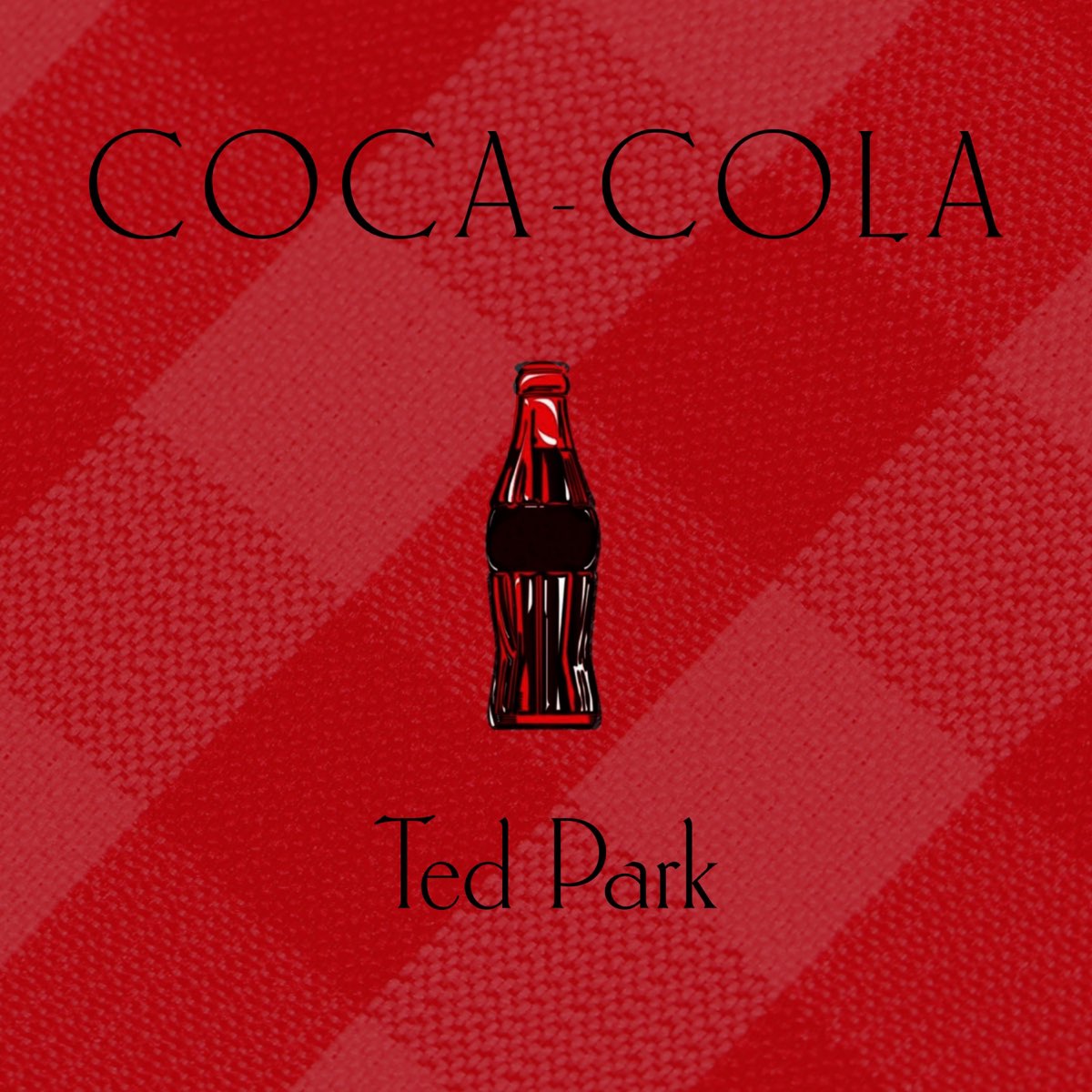 ‎Apple Music에서 감상하는 Ted Park의 Coca Cola - Single