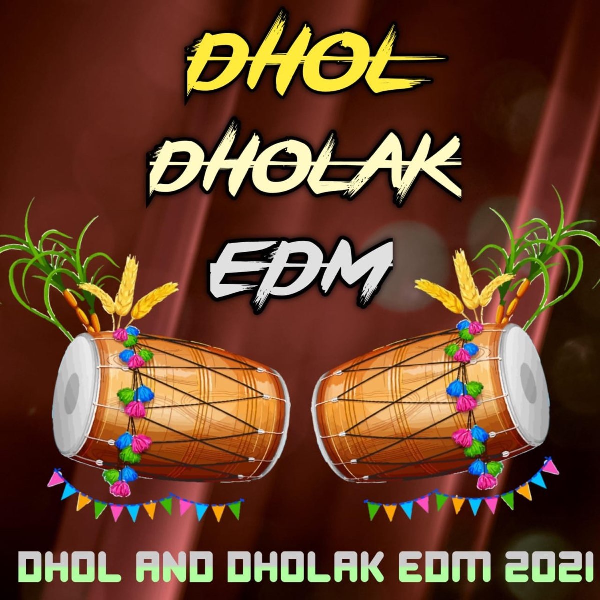 ‎Dhol and Dholak Edm 2021 - Single by DJ HARISH GADWAL on Apple Music