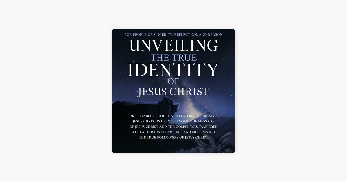 ‎Unveiling the True Identity of Jesus Christ: Irrefutable Proof That ...