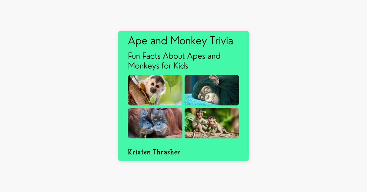 ‎Ape and Monkey Trivia: Fun Facts About Apes and Monkeys for Kids ...