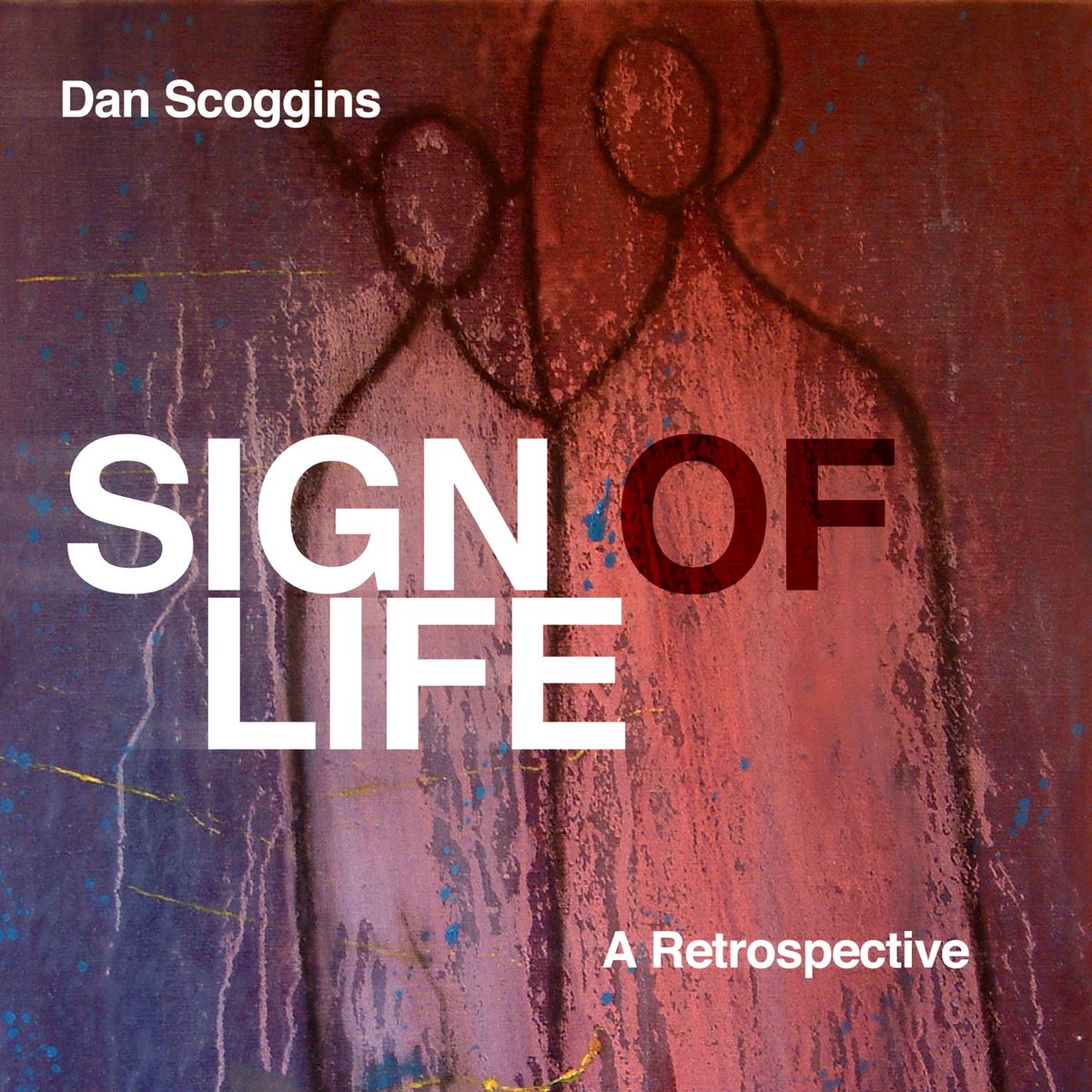 ‎Sign of Life - A Retrospective by Dan Scoggins on Apple Music