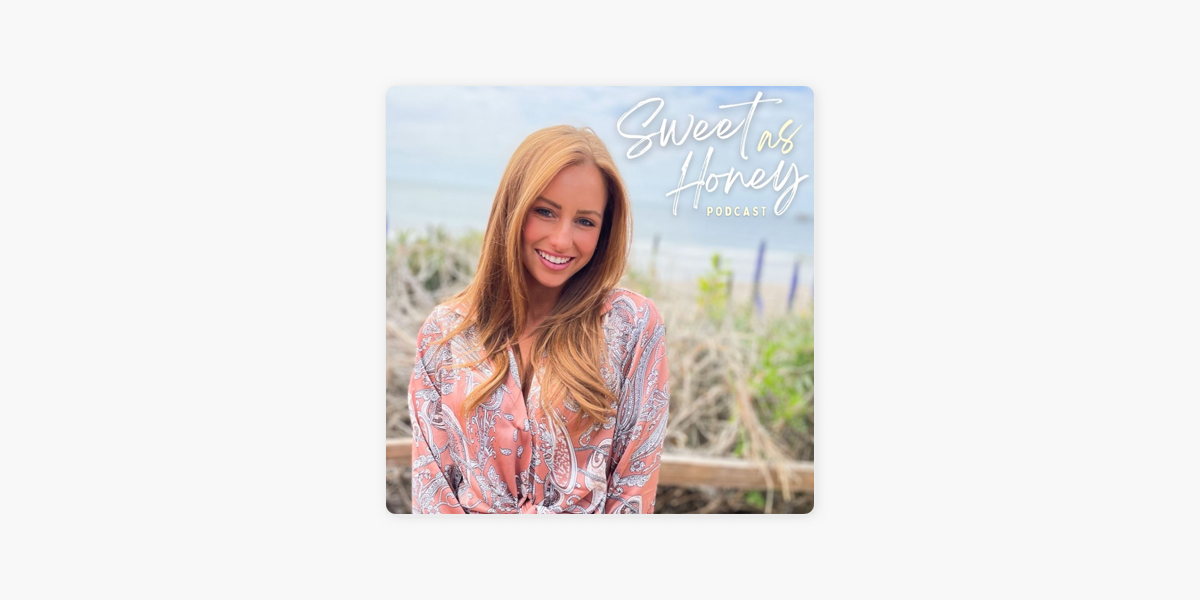 ‎Sweet As Honey Podcast on Apple Podcasts