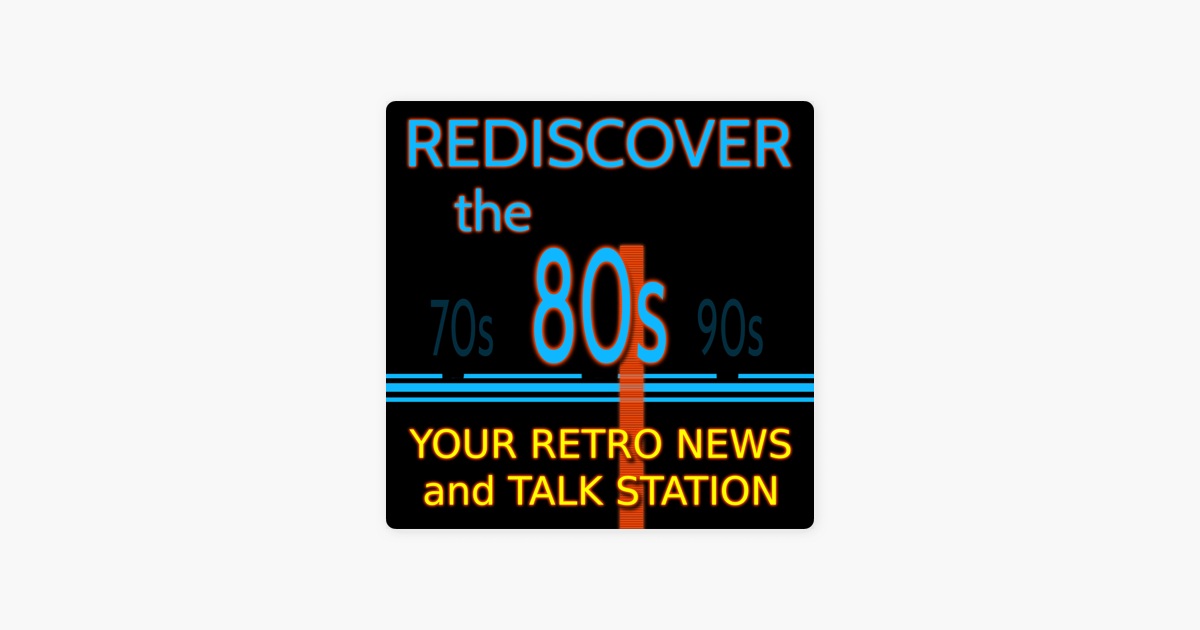 Rediscover The 80s“ auf Apple Podcasts Rediscover The 80s“ auf Apple Podcasts