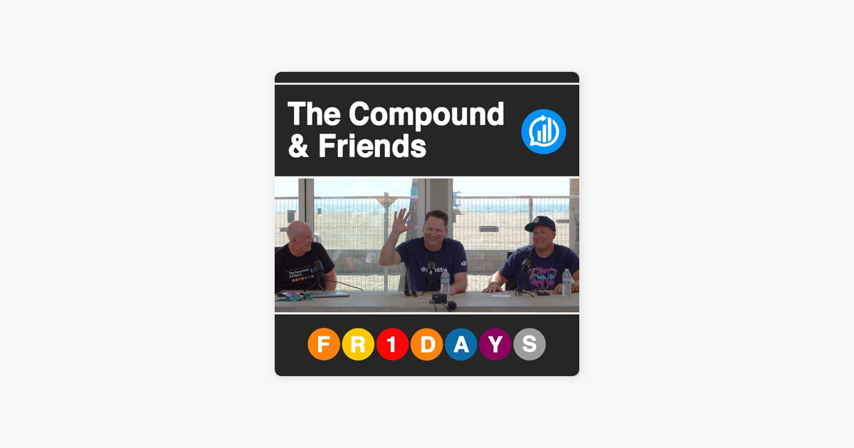 ‎The Compound and Friends: Live at Future Proof on Apple Podcasts