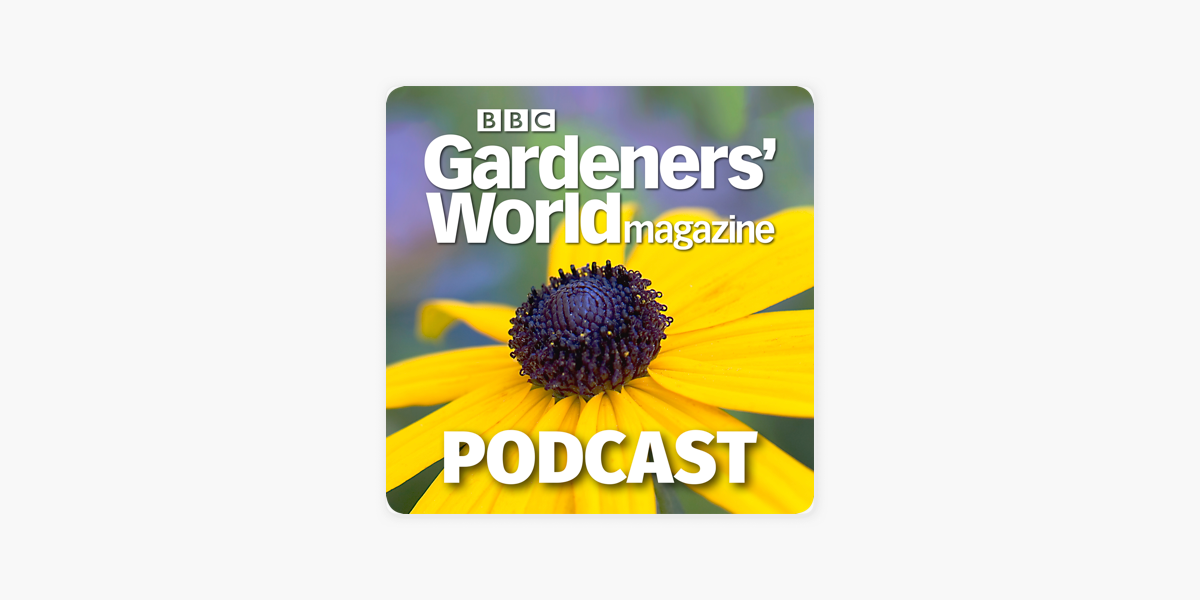 ‎bbc Gardeners World Magazine Podcast On Apple Podcasts