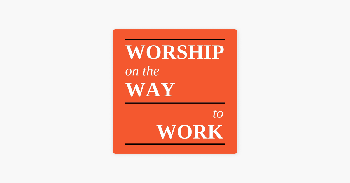 ‎Worship on the Way to Work: 34 "We can be humble and serve" on Apple ...