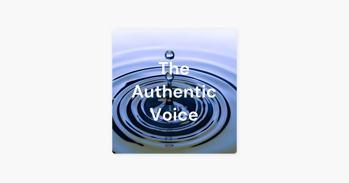 The Authentic Voice On Apple Podcasts the-authentic-voice-on-apple-podcasts