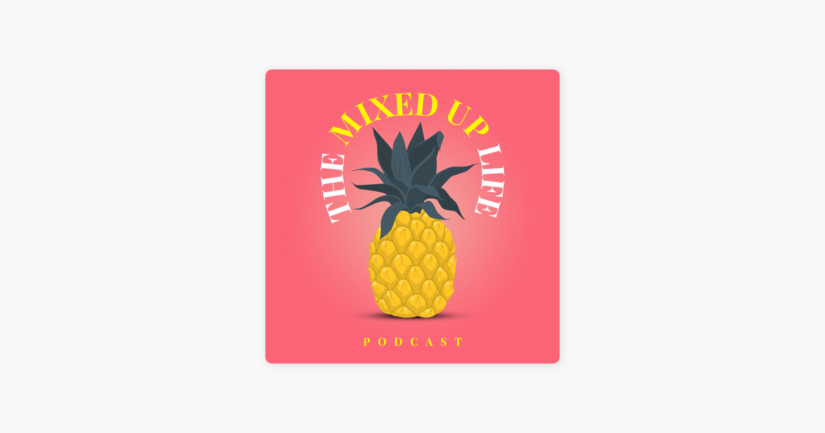 ‎The Mixed Up Life on Apple Podcasts
