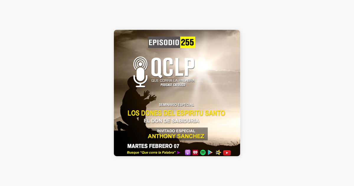 ‎Que corra la Palabra: QCLP-Los Dones del Espiritu Santo 1. Sabiduria on Apple Podcasts