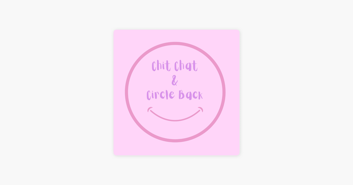 ‎Chit Chat & Circle Back on Apple Podcasts
