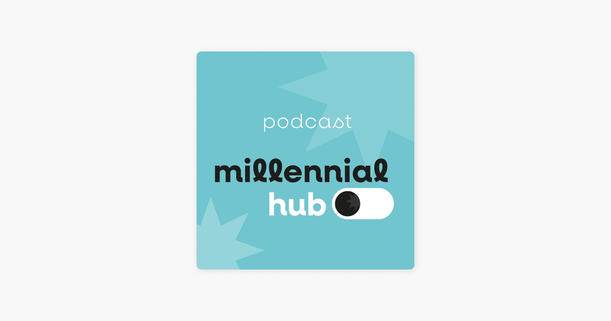 ‎Millennial Hub on Apple Podcasts