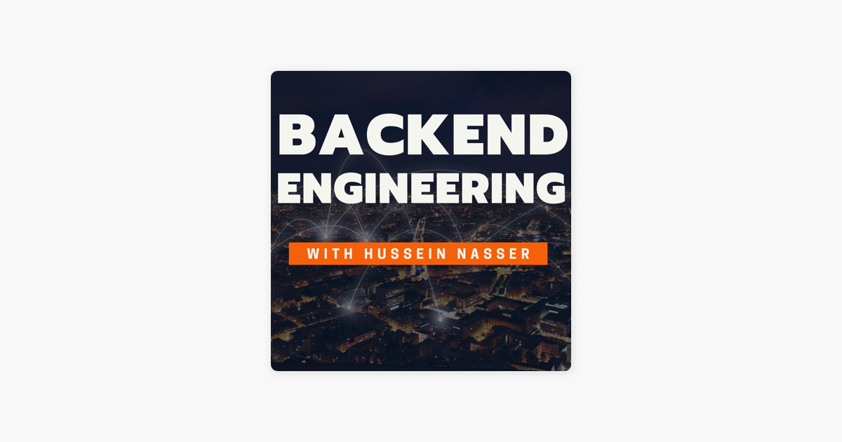 The Backend Engineering Show with Hussein Nasser on Apple Podcasts The Backend Engineering Show with Hussein Nasser on Apple Podcasts