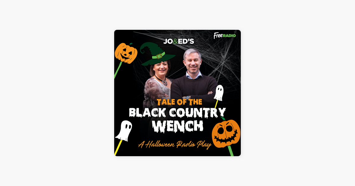‎Jo and Ed's tale of the Black Country Wench on Apple Podcasts