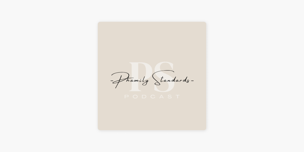 ‎phamily Standards On Apple Podcasts