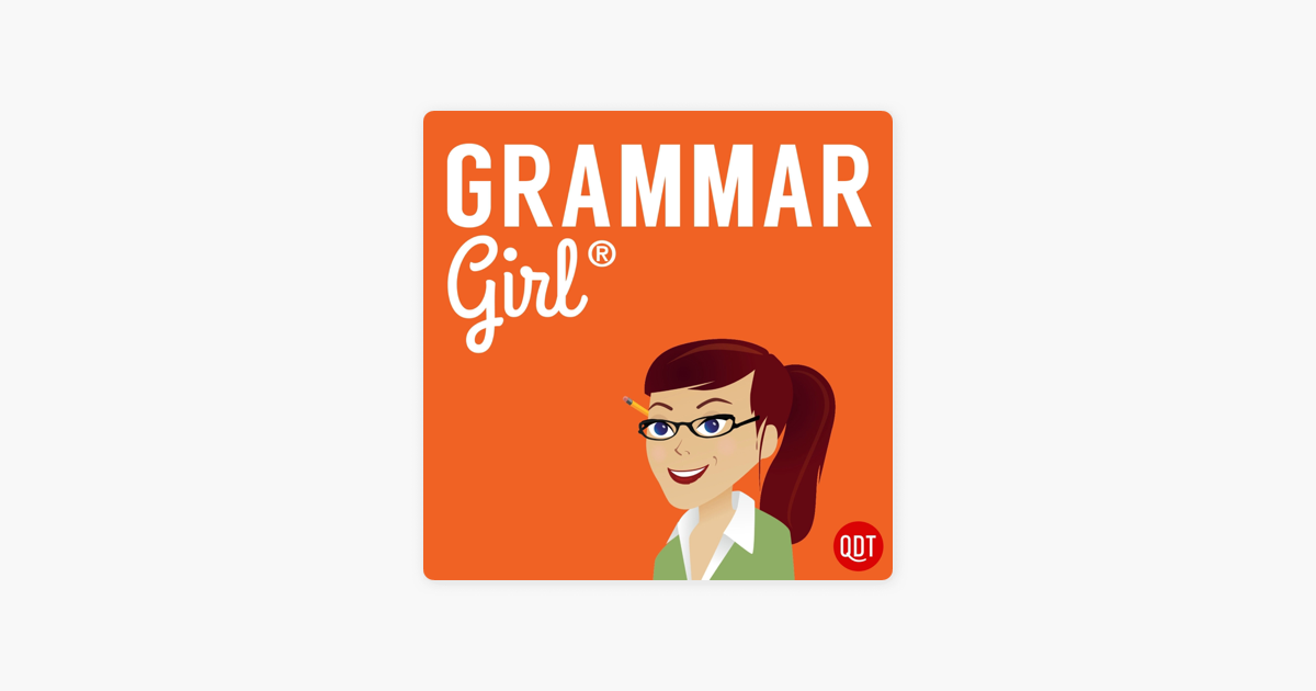  Grammar Girl Quick And Dirty Tips For Better Writing On Apple Podcasts