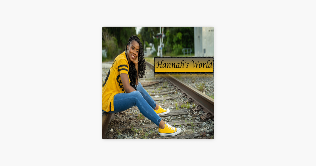 ‎Hannah's World on Apple Podcasts