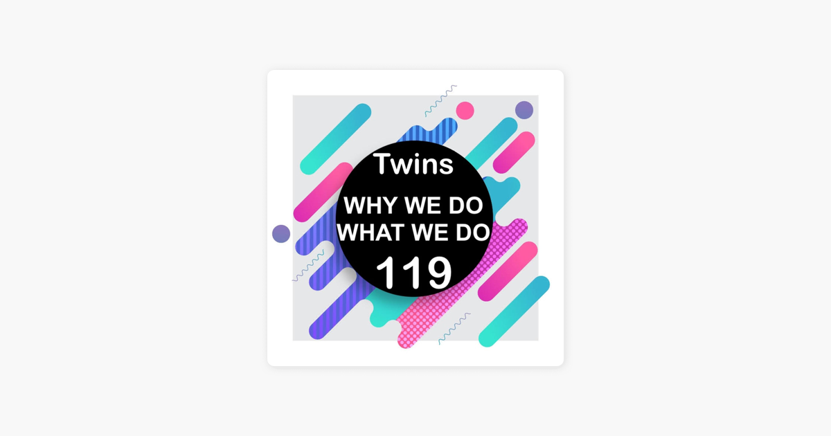 ‎Why We Do What We Do: 119 | Twin Studies | Why We Do What We Do on Apple Podcasts