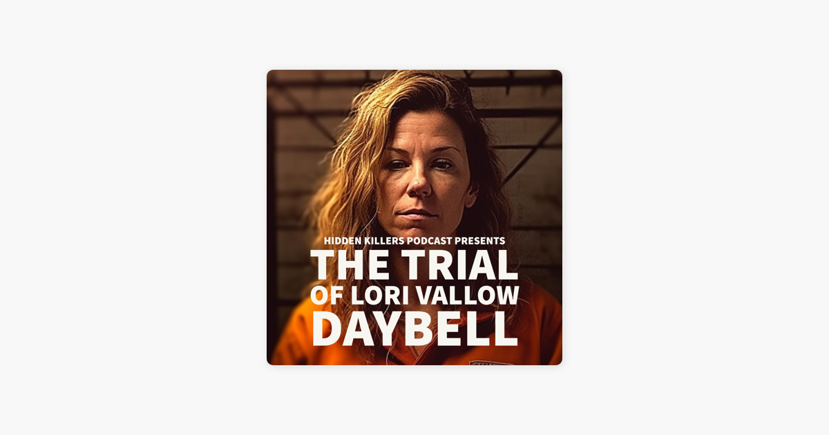 the Trial Of Lori Vallow Daybell Demise Of The Daybells The Full