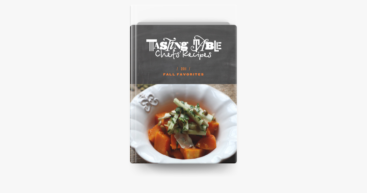 ‎Tasting Table Chefs' Recipes: Fall Favorites 2011 on Apple Books