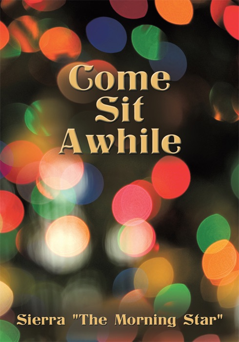 [Download] ~ Come Sit Awhile # by Sierra "The Morning Star" ~ Book PDF ...