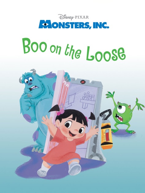 Monsters, Inc.: Boo on the Loose by Disney Book Group on iBooks