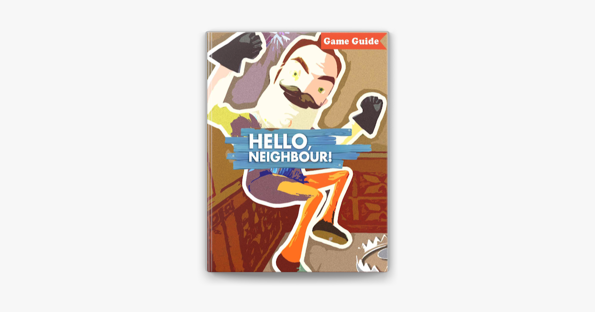 ‎Hello Neighbor Guide and Cheats - Tips and Tricks - How to be a winner ...