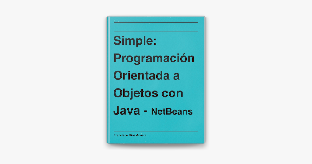 ‎Simple: Programación Orientada a Objetos con Java - NetBeans su Apple Books
