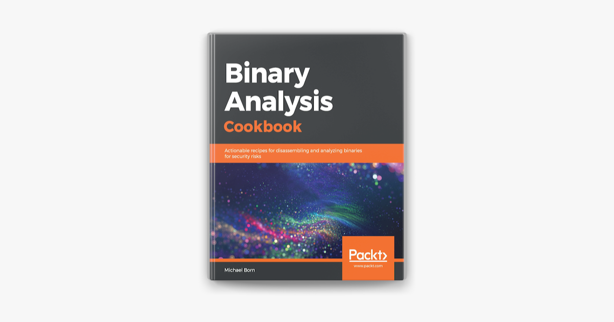 Binary Analysis Cookbook on Apple Books Binary Analysis Cookbook on Apple Books