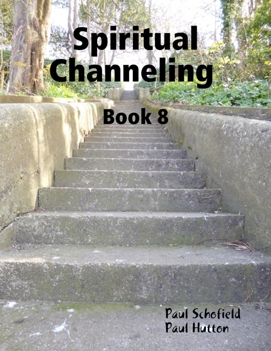 [DOWNLOAD] "Spiritual Channeling Book 8" by Paul Schofield & Paul ...
