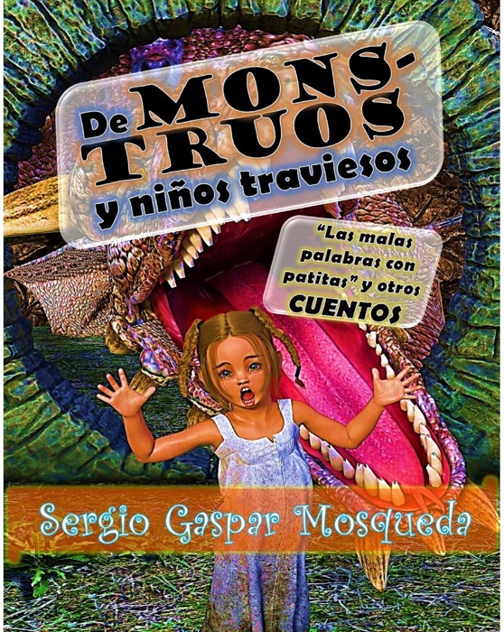 Download ~ De monstruos y niños traviesos. Cuentos " by Sergio Gaspar Mosqueda ~ Book PDF Kindle ...