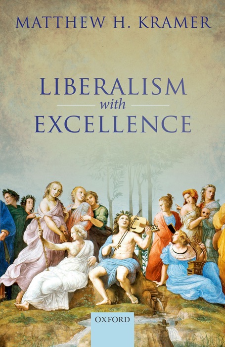  Download Liberalism With Excellence By Matthew H Kramer Book PDF 
