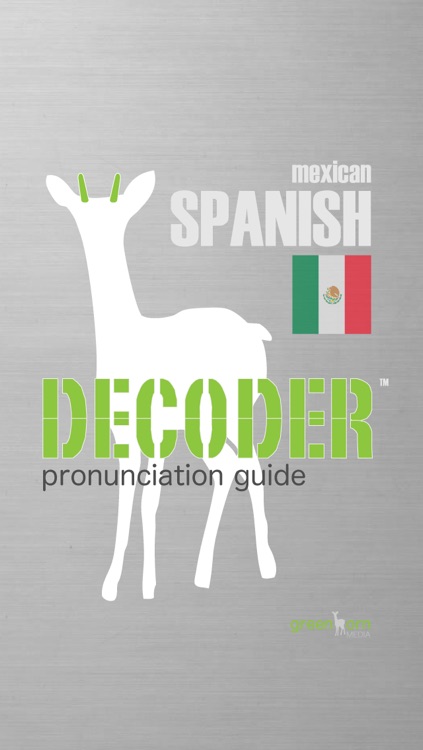 Decoder SPANISH (Mexican) Pronunciation Guide by Greenhorn Media LLC