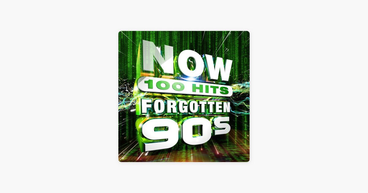 ‎NOW 100 Hits Forgotten 90s by NOW on Apple Music