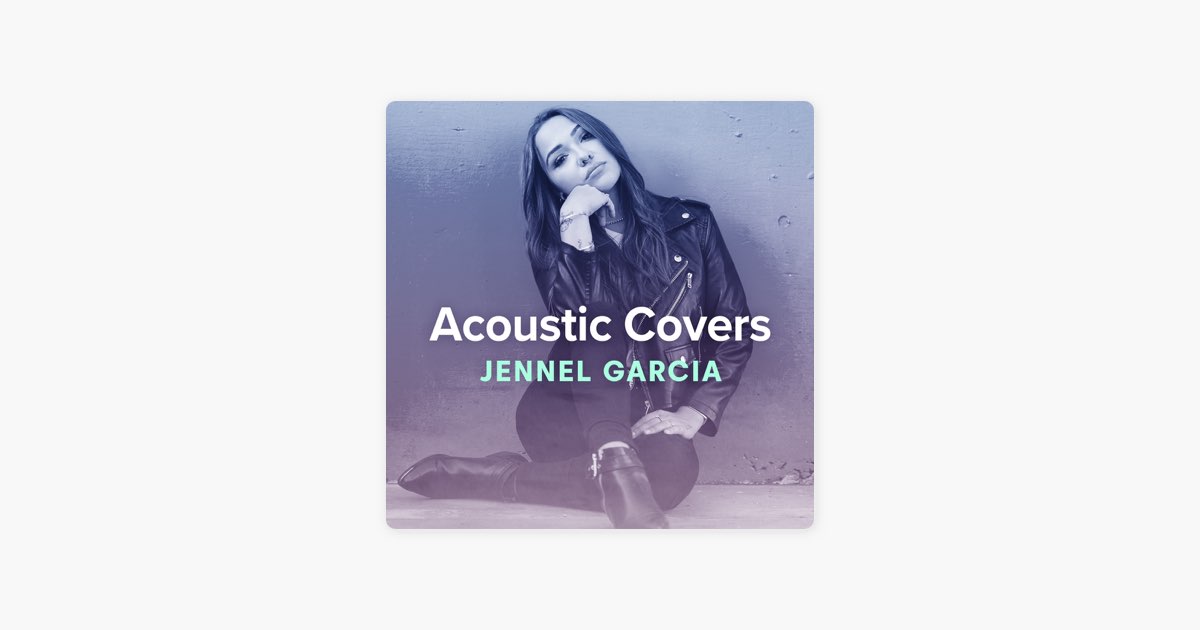 ‎Jennel Garcia Acoustic Covers by Boyce Avenue on Apple Music