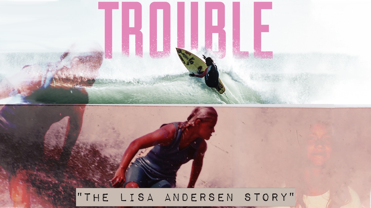 Trouble: The Lisa Andersen Story | Apple TV