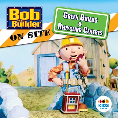 Bob the Builder, On Site: Green Builds and Recycling Centres iTunes (Australia)