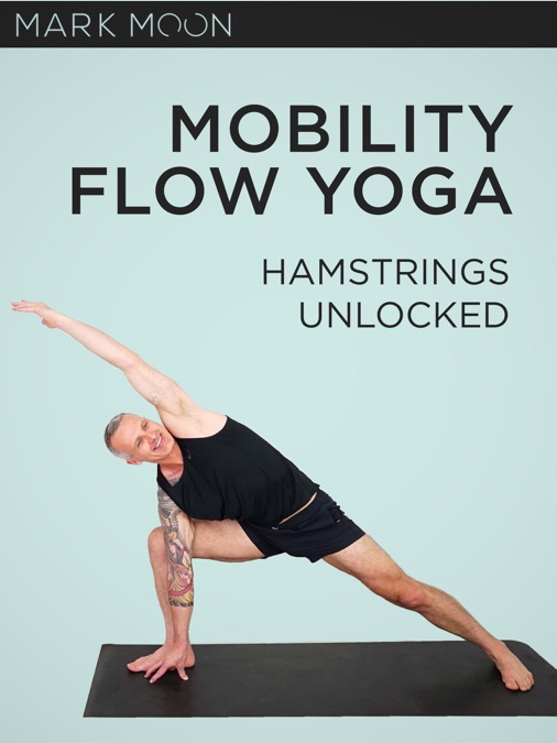 Mark Moon: Mobility Flow Yoga: Hamstrings Unlocked - Apple TV