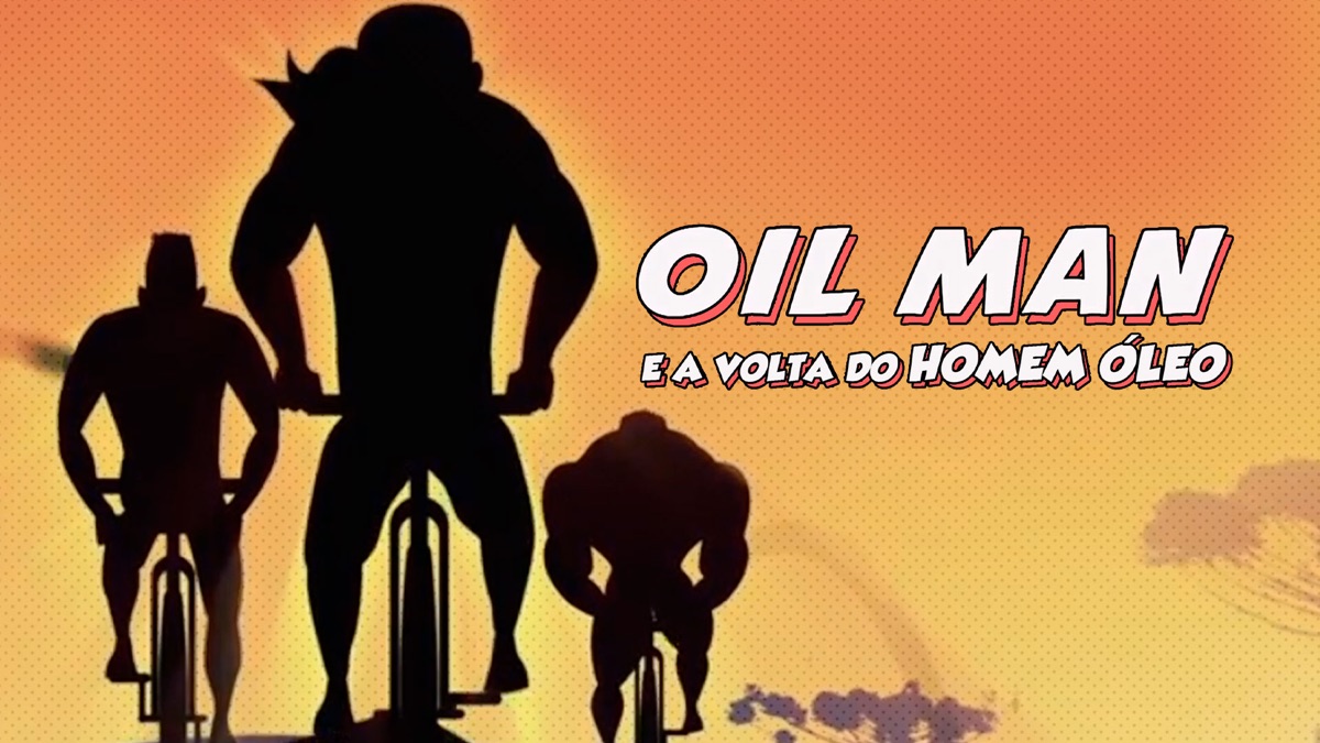 Oil Man e a Volta do Homem Óleo - Apple TV (BR)